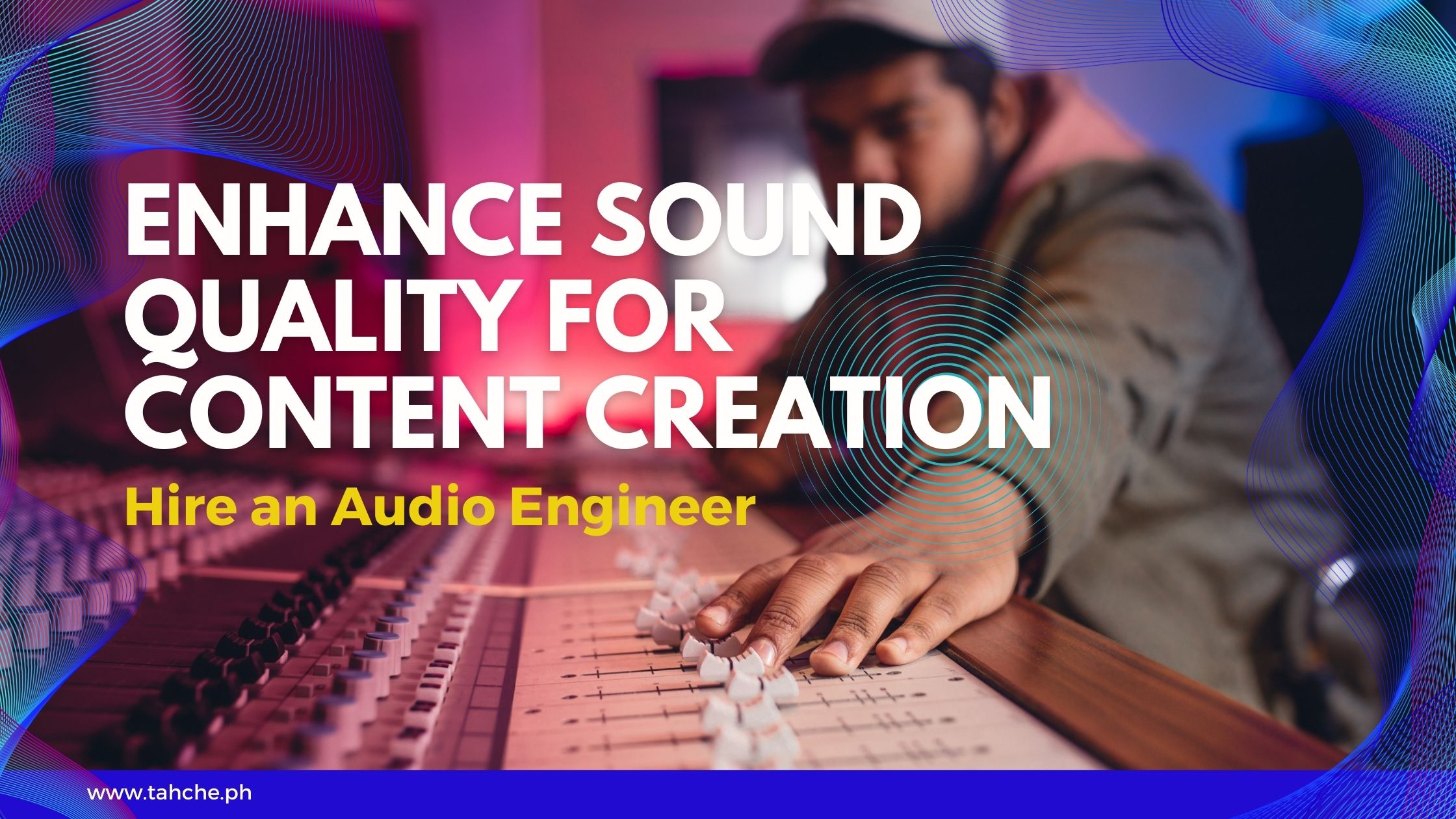 How to Hire an Audio Engineer - tahche.ph