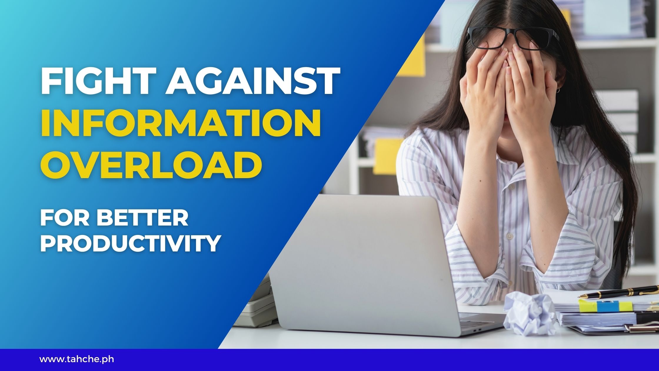 Is Your Productivity Suffering from Information Overload? - tahche.ph