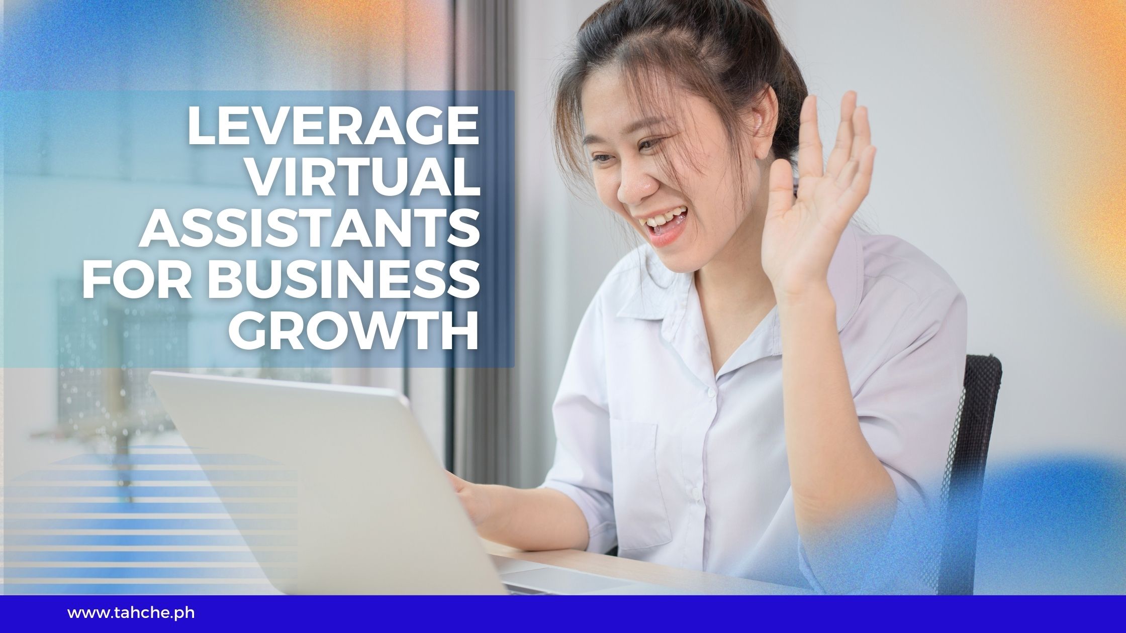 Scaling Your Startup with Virtual Assistants - tahche.ph